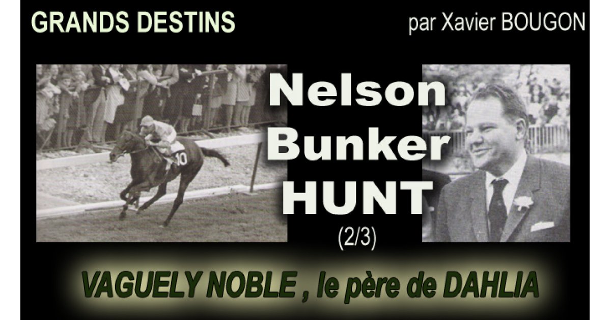 Nelson-Bunker Hunt (2/3) : un homme sous influence...de Vaguely Noble ...